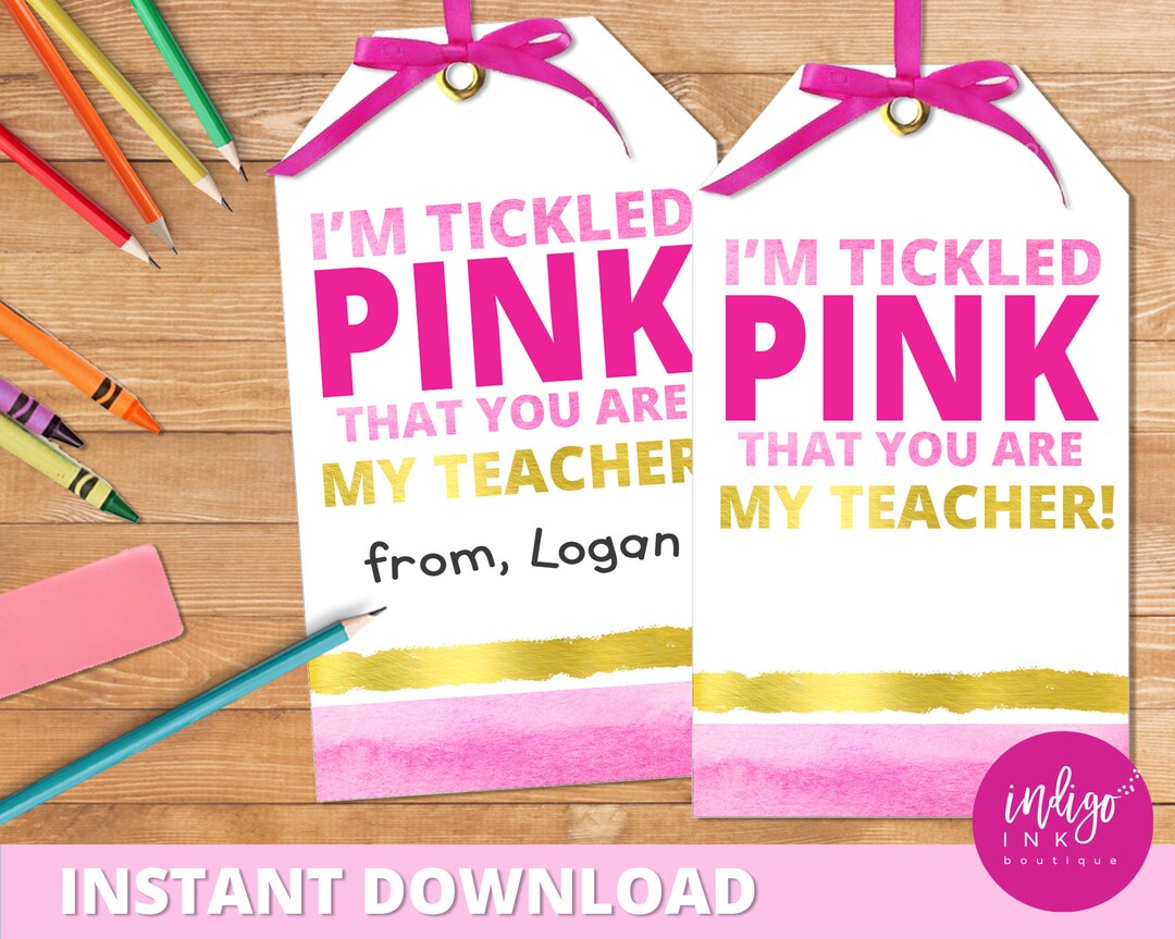 First Day of School Teacher Tag INSTANT DOWNLOAD | I'm Tickled Pink You ...