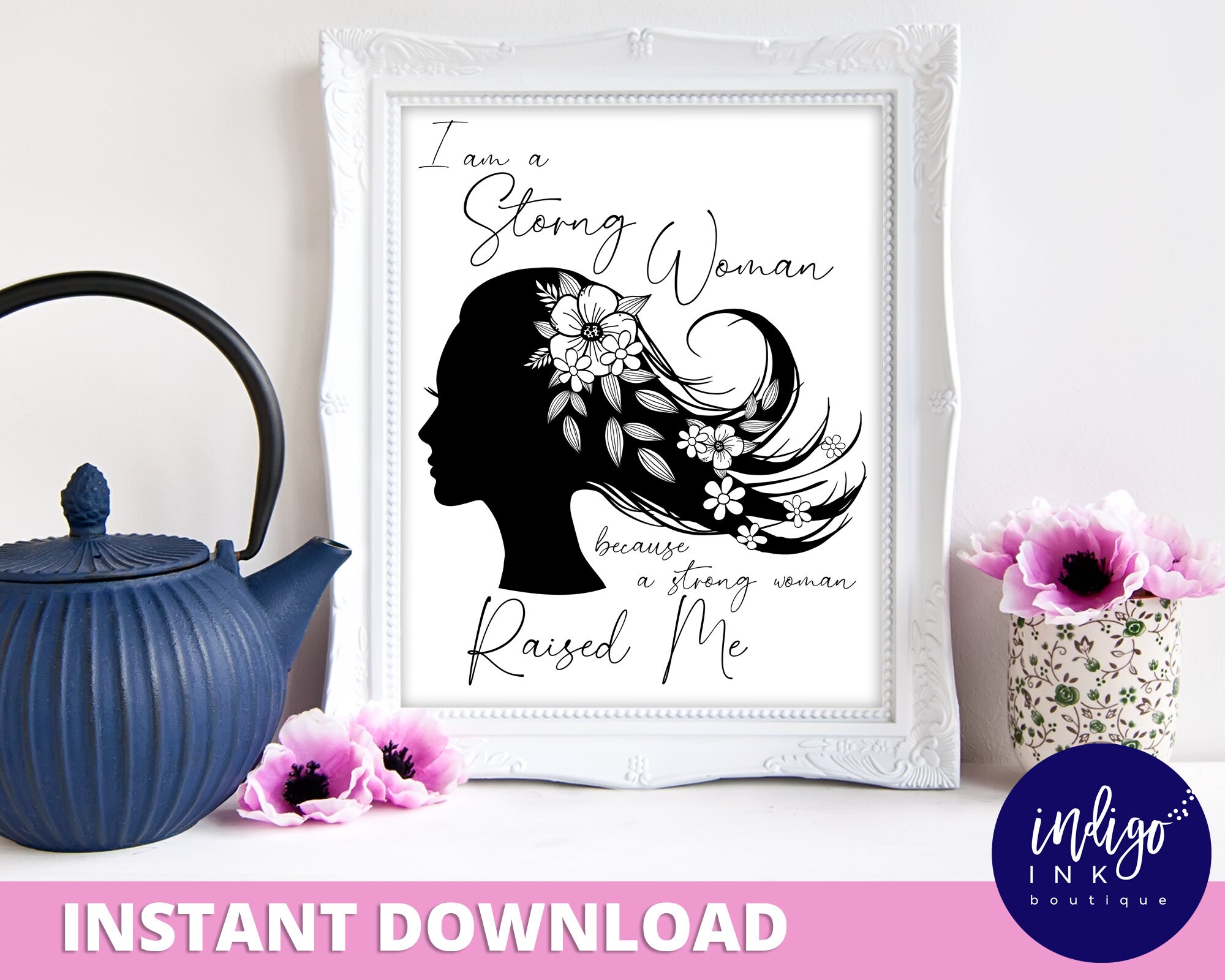 I Am a Strong Woman Because a Strong Woman Raised Me INSTANT DOWNLOAD ...