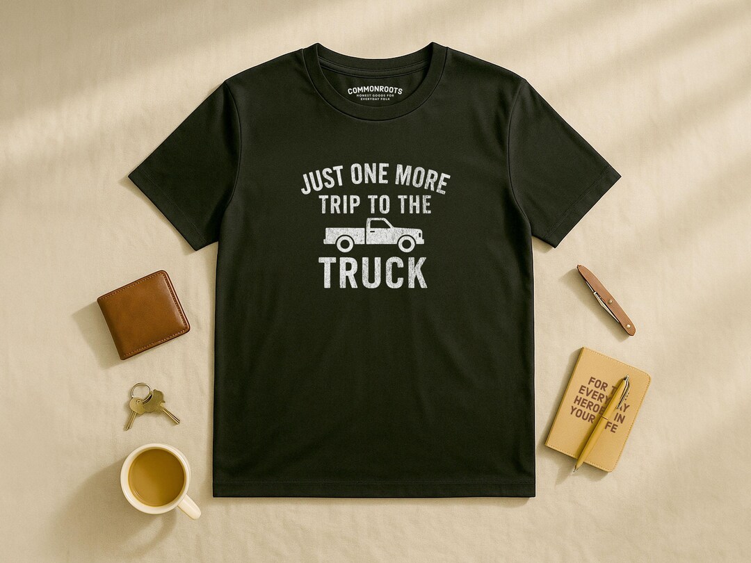 Just One More Trip to the Truck – Funny Men’s Handyman, Tradesman & DIY ...