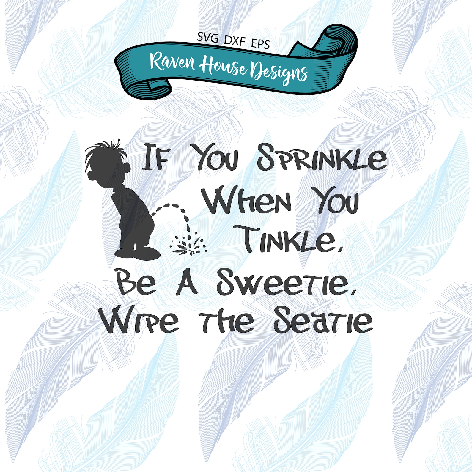 If You Sprinkle When You Tinkle Be A Sweetie Wipe the Seatie - Digital ...