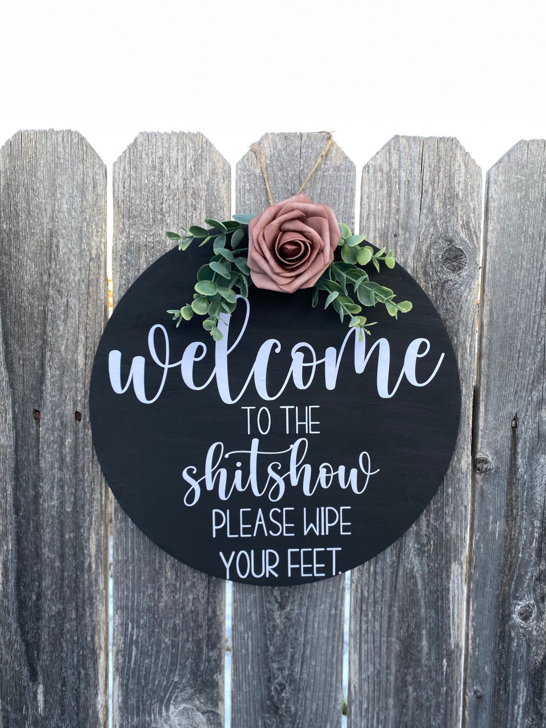 Front Door Welcome Sign- Welcome Sign- Welcome to the Shitshow- Front ...