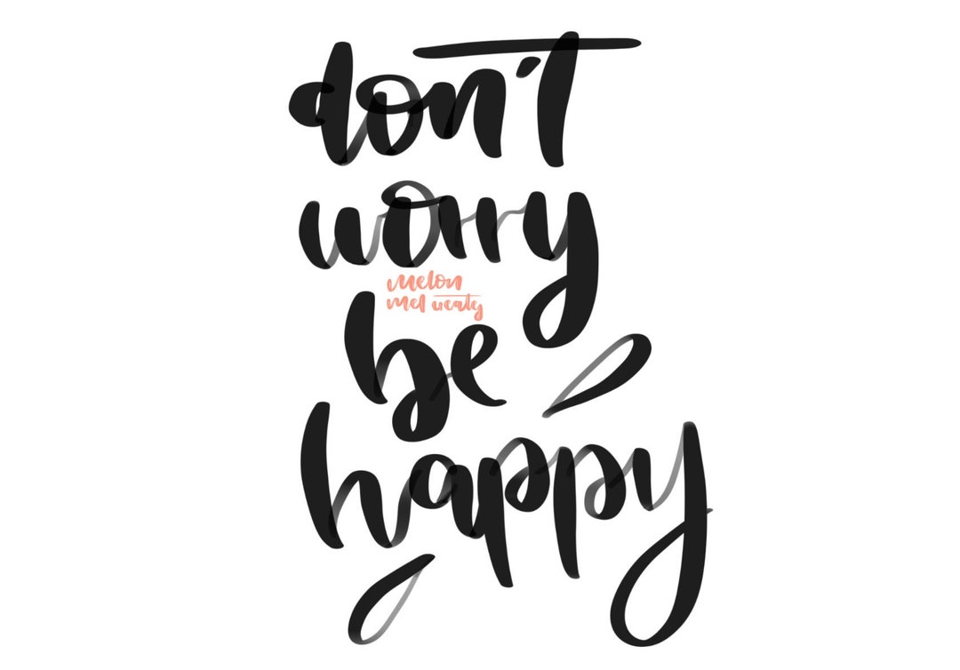Don't Worry Be Happy Svg Inspirational Quote Svg Cut Files for Cricut ...