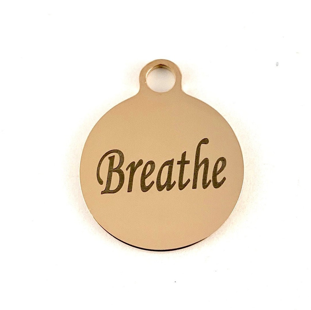 Breathe, Round Charm, Serenity Writing Charm, Stainless Steel Engraved ...