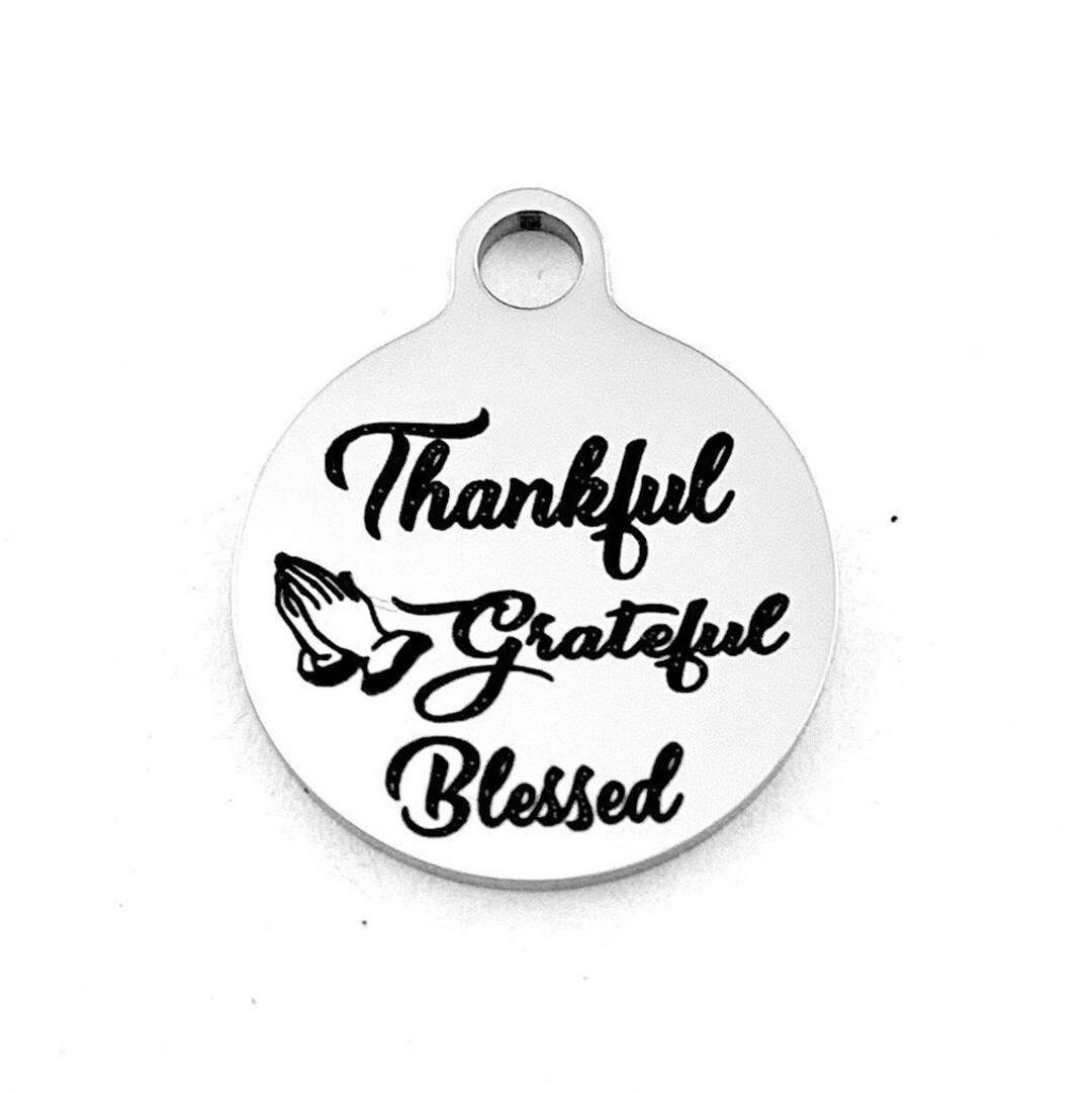 Thankful, Grateful, Blessed, Round Engraved Charm, Round Charm ...