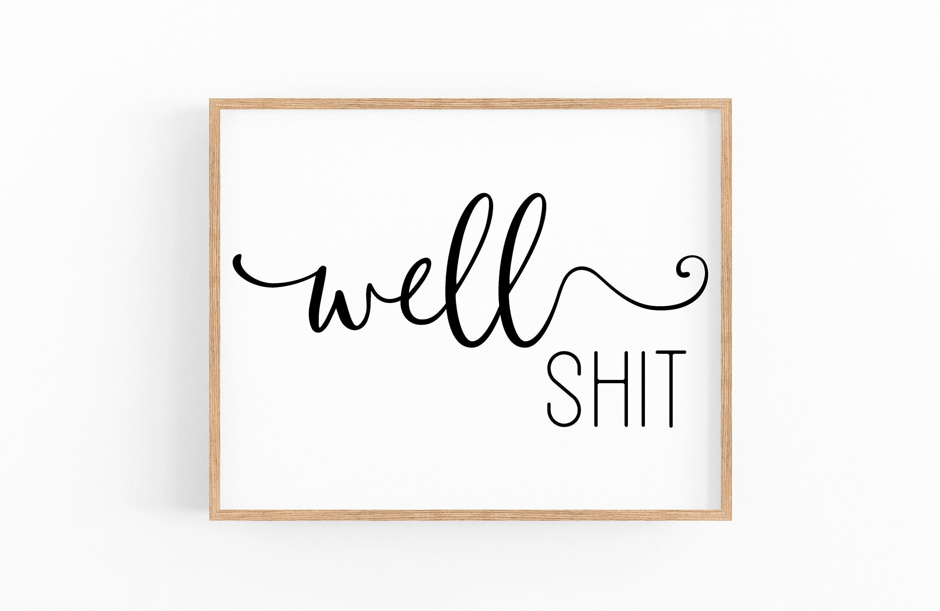 Well Shit Print Bathroom Wall Art Printable Bathroom Wall - Etsy