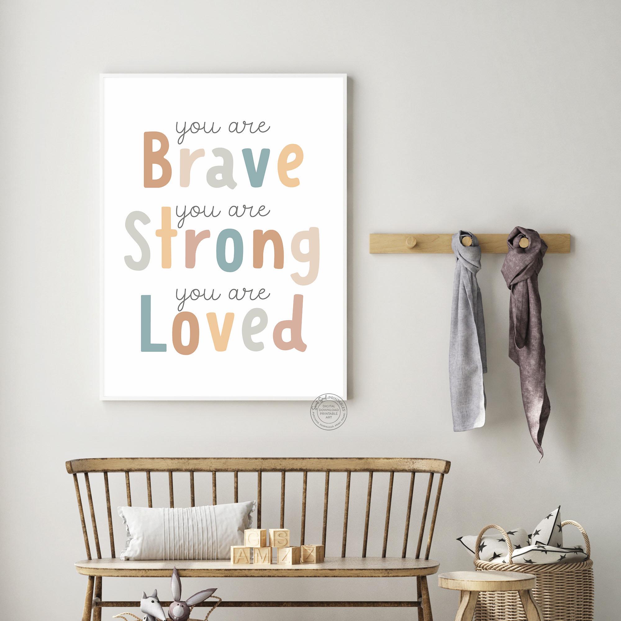 You Are Brave You Are Strong You Are Loved, Nursery Wall Art Neutral ...