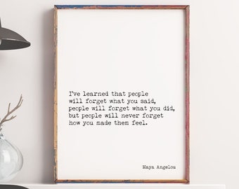People Will Never Forget How You Made Them Feel/maya Angelou/wall Art ...
