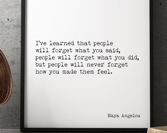 Maya Angelou People Will Remember How You Made Them Feel - Etsy