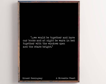 We Would Be Together Printable, Ernest Hemingway Quote From A Moveable ...