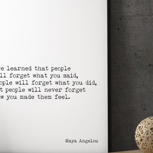 Maya Angelou Inspirational Quote Print People Will Remember | Etsy