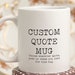 CUSTOM Quote Mug, Personalised Coffee Lover Gift, Unique Large Coffee ...