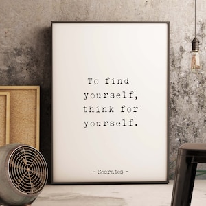 Socrates To Find Yourself Think For Yourself Quote Print | Etsy