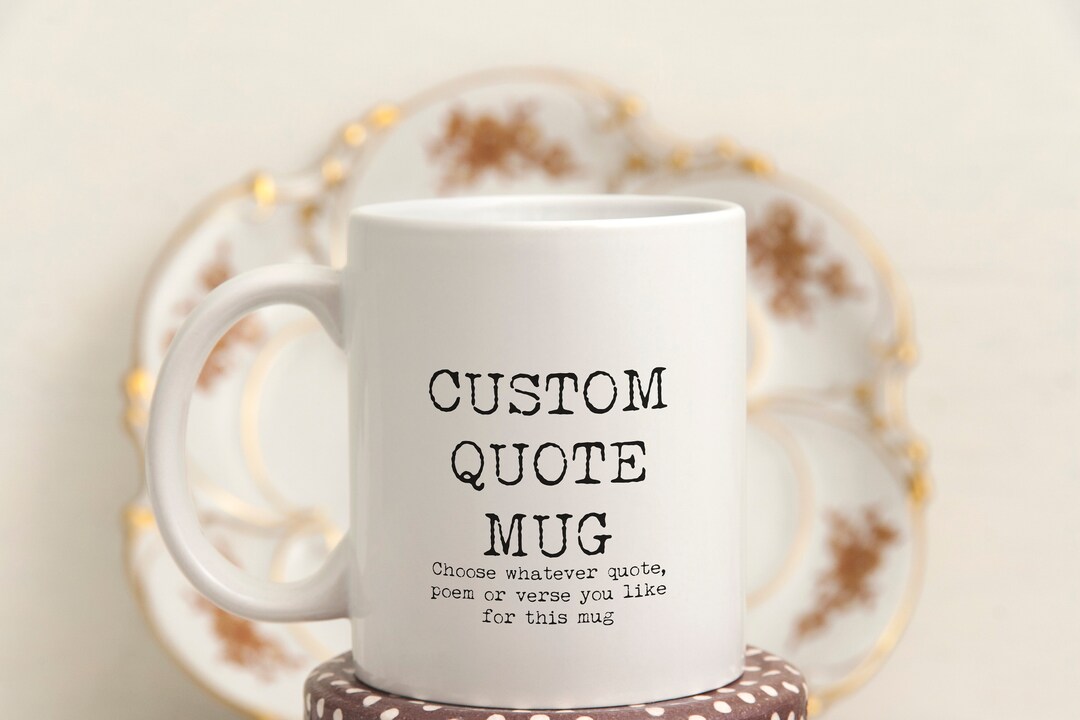 CUSTOM Quote Mug, Personalised Coffee Lover Gift, Unique Large Coffee ...