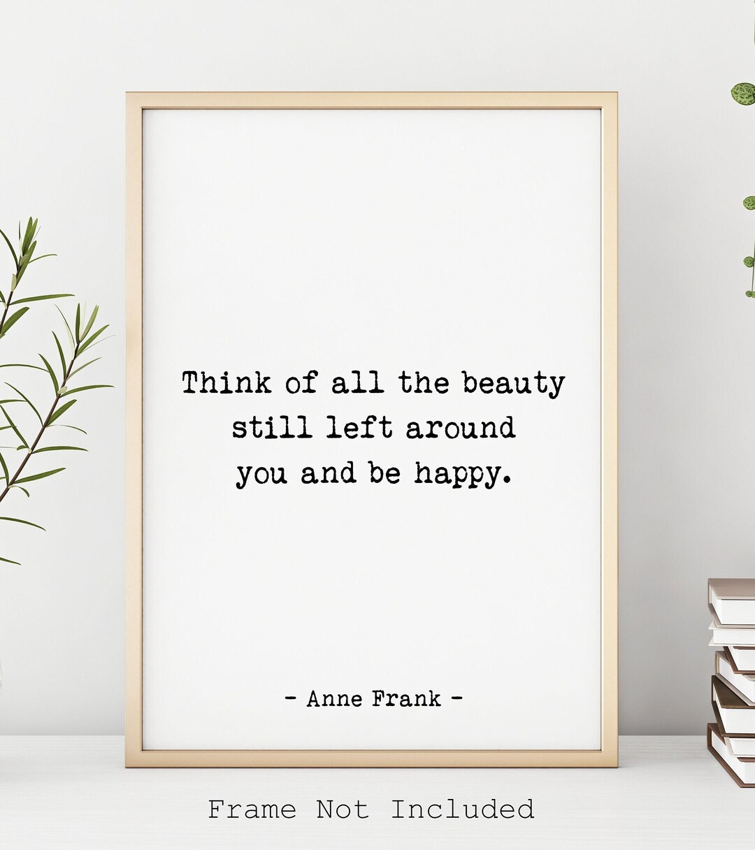 Anne Frank Think of All the Beauty Still Left Around You and - Etsy