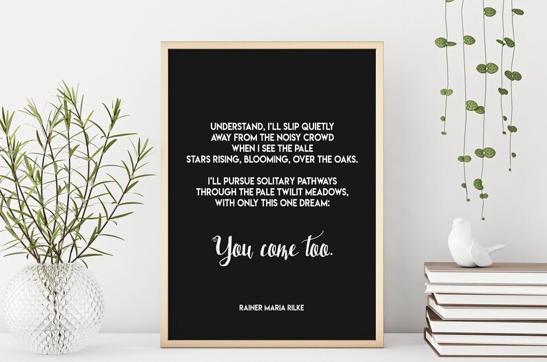 Pathways Rainer Maria Rilke Poem Print You Come Too Love Poem - Etsy