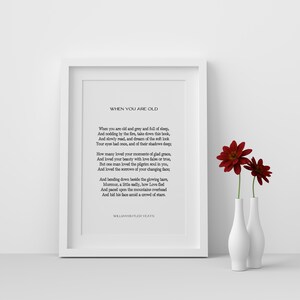 W B Yeats, When You Are Old Anniversary Gift, Love Poem, Poetry Quote ...