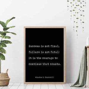Winston Churchill Quote Print, Success is Not Final, Failure is Not ...