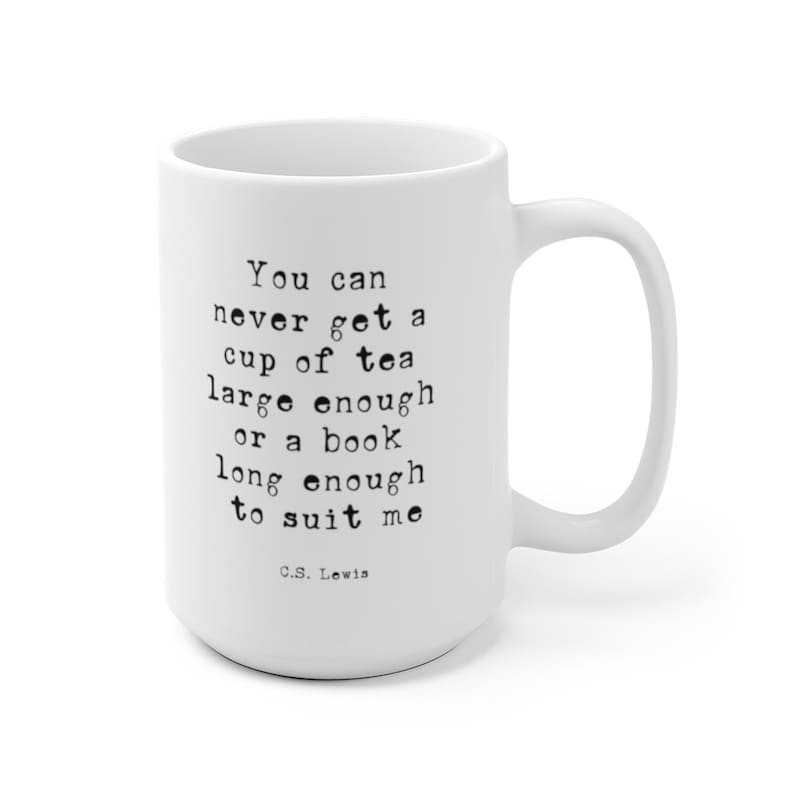 CS Lewis Quote Mug – “you Can Never Get a Cup of Tea Large Enough” - Etsy