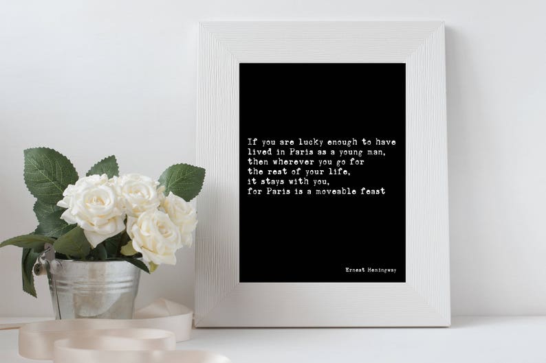 Paris is A Moveable Feast Hemingway Quote Print, Book Quote Unframed ...