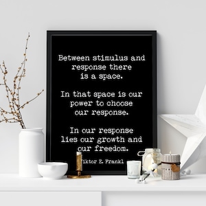 Viktor Frankl Quote Print, Between Stimulus and Response There is A ...