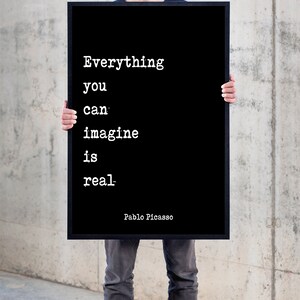 Pablo Picasso Quote Print, Everything You Can Imagine is Real, Black ...