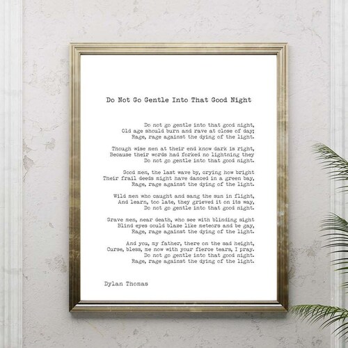 Dylan Thomas Poem Print Do Not Go Gentle Into That Good Night - Etsy UK