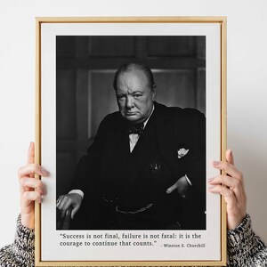 Winston Churchill Quote - Success is Not Final, Failure is Not Fatal ...