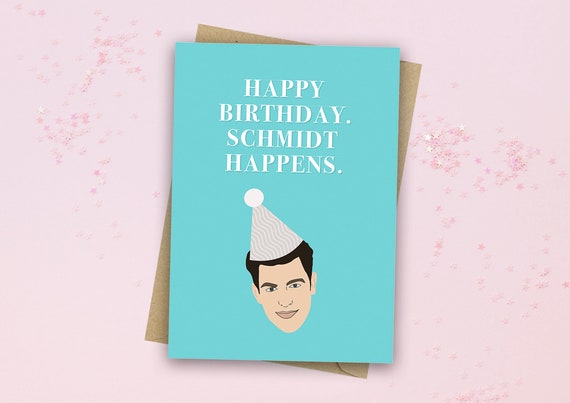 New Girl Birthday Card Schmidt Card Schmidt Happens | Etsy