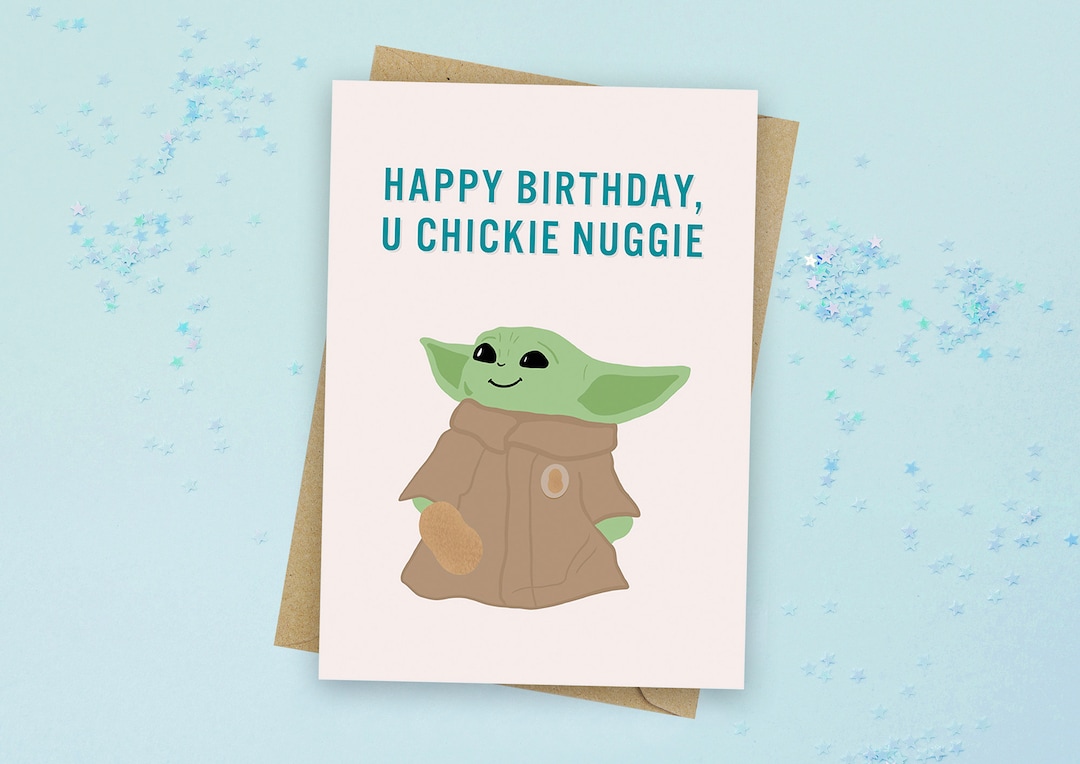 Happy Birthday, U Chickie Nuggie Birthday Card Chicken Nugget Baby Yoda ...
