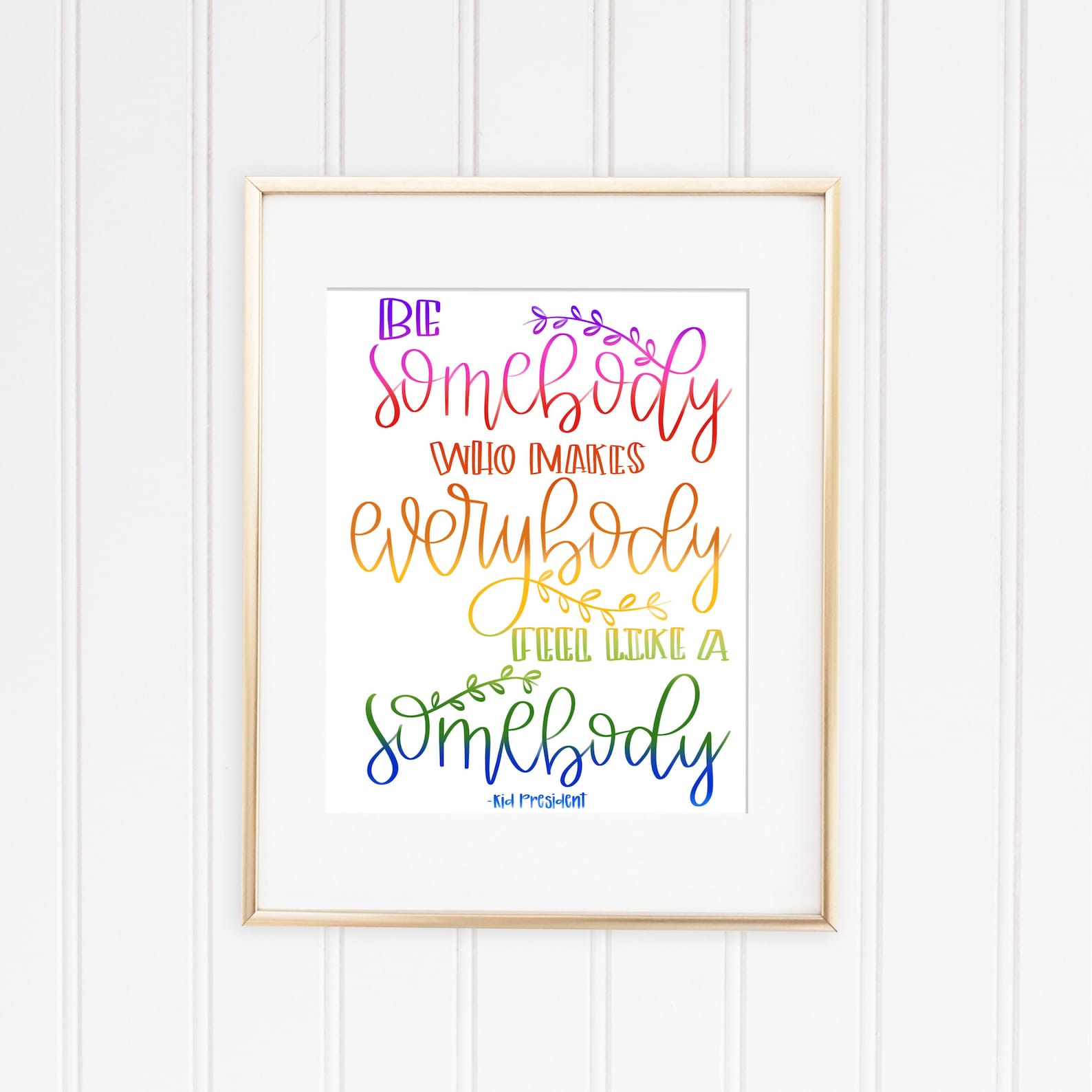 Kid President Quote, Be Somebody Who Makes Everybody Feel Like a ...