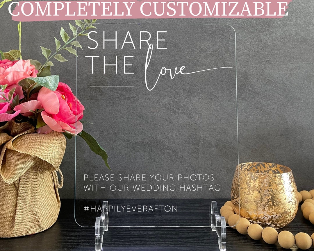 Share the Love Wedding Sign, Acrylic Wedding Hashtag Table Signs ...