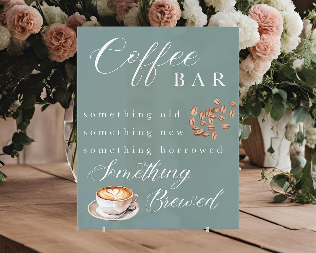 Coffee Bar Custom Acrylic Wedding Sign, Something Brewed Wedding Table ...