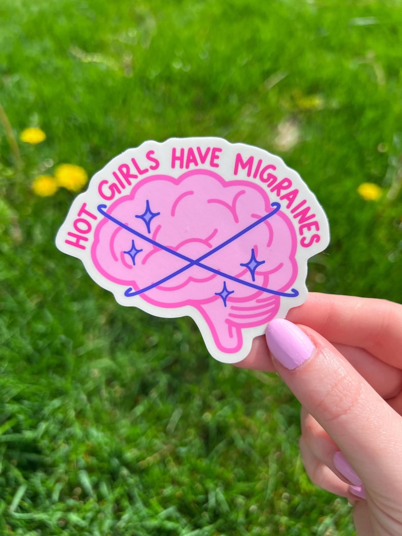 Hot Girls Have Migraines Vinyl Sticker | Migraine Sticker, Chronic ...