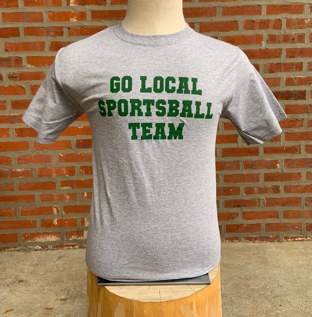 Go Local Sportsball Team Unisex T-shirt - Etsy