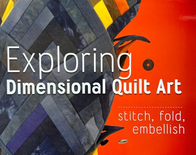 Exploring Dimensional Quilt Art Book Used - Etsy