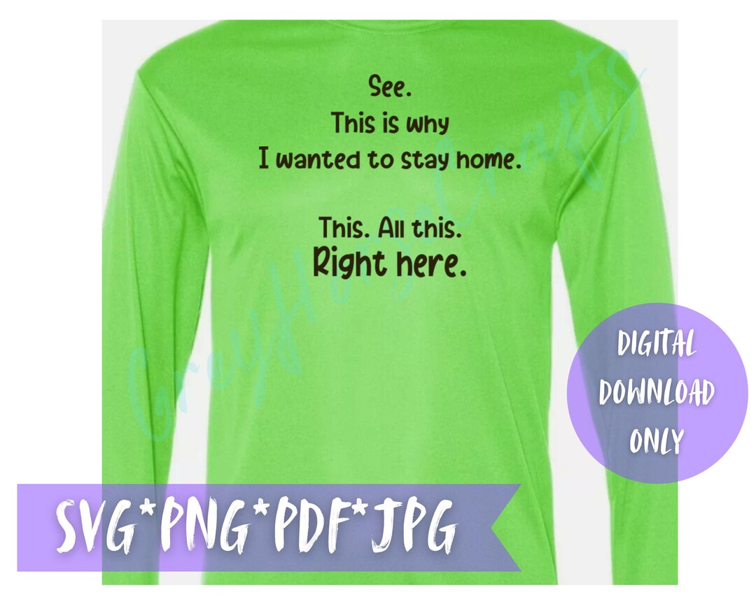 I Wanted to Stay Home! SVG for Cricut. Funny Gift. Digital Download ...