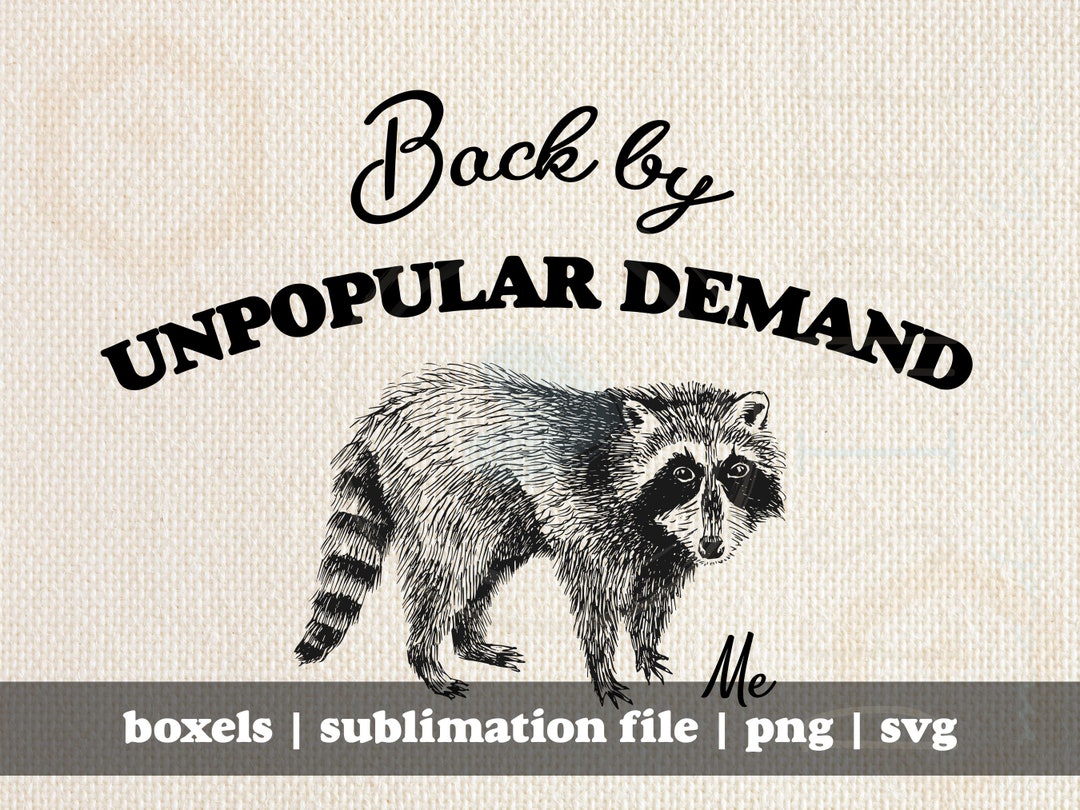 Back by Unpopular Demand Me Funny Sarcastic Racoon Hand Drawn Instant ...