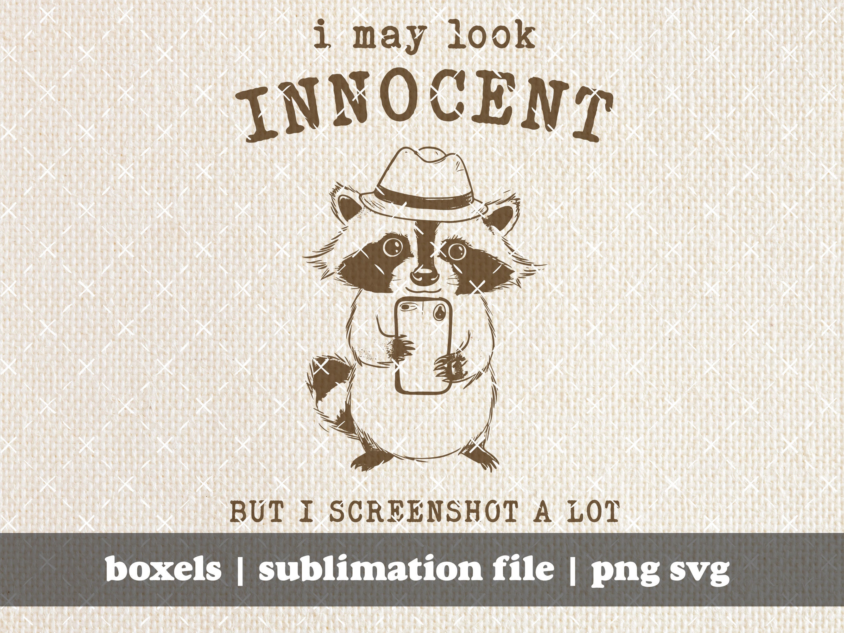 I May Look Innocent but I Screenshot A Lot Funny Raccoon With Cell ...