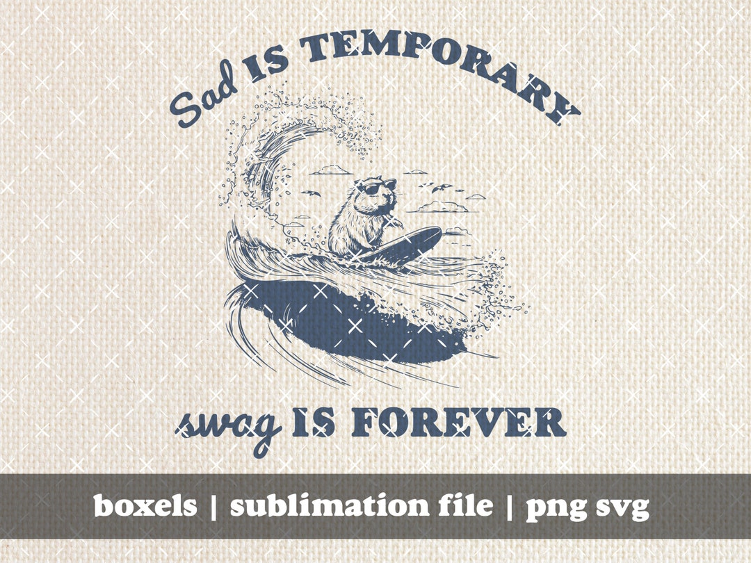 Sad is Temporary Swag is Forever Surfing Capybara Funny Mental Health ...