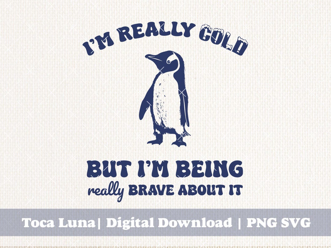 I'm Really Cold but I'm Being Really Brave About It Funny Winter ...