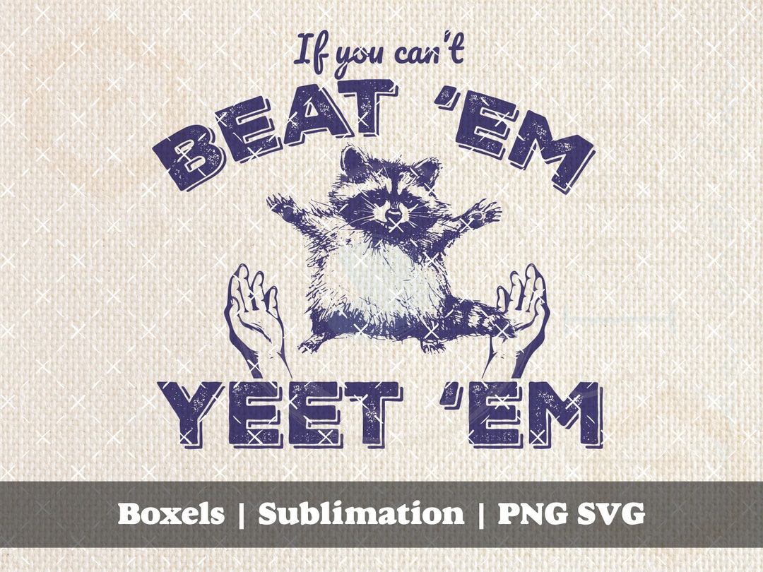 If You Can't Beat 'em Yeet 'em Funny Raccoon Flying Vintage Animal ...