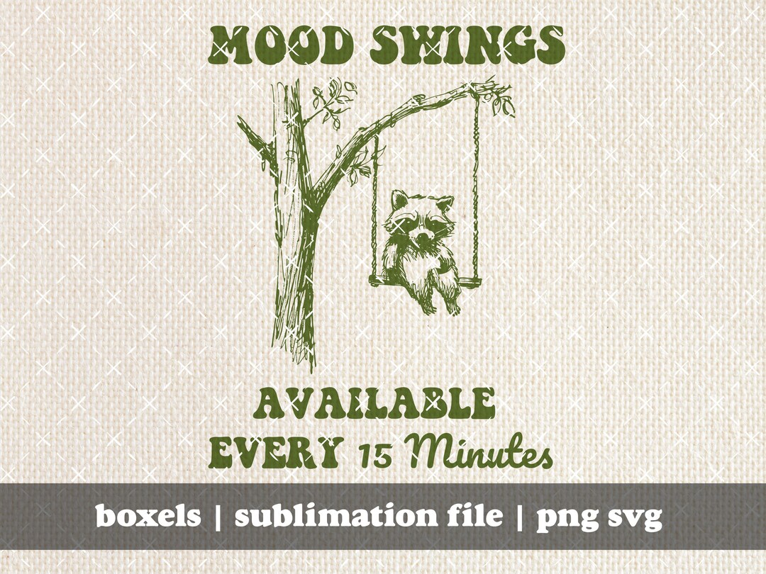 Mood Swings Available Every 15 Minutes Funny Raccoon on A Swing Vintage ...