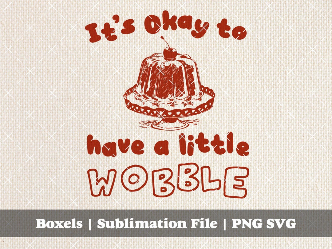 It's Okay to Have A Little Wobble Jello Cake Positivity Self Care ...