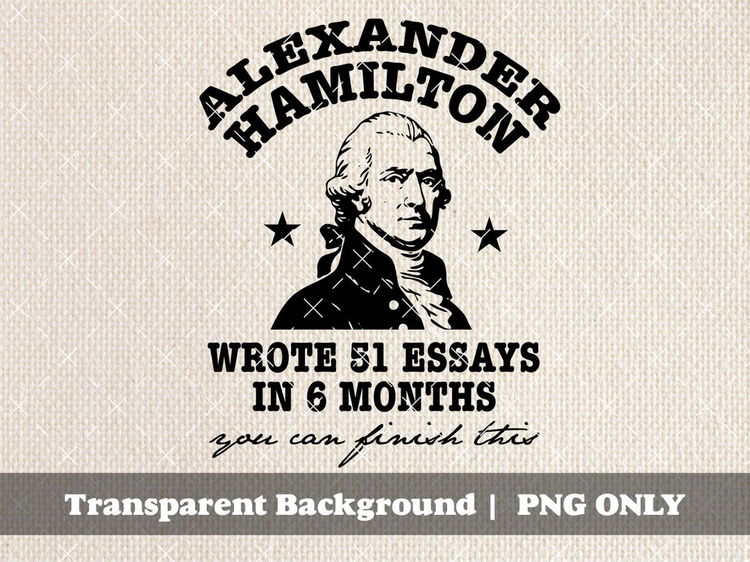 Alexander Hamilton Wrote 51 Essays in 6 Months You Can Finish This Funny History Teacher Puns ...