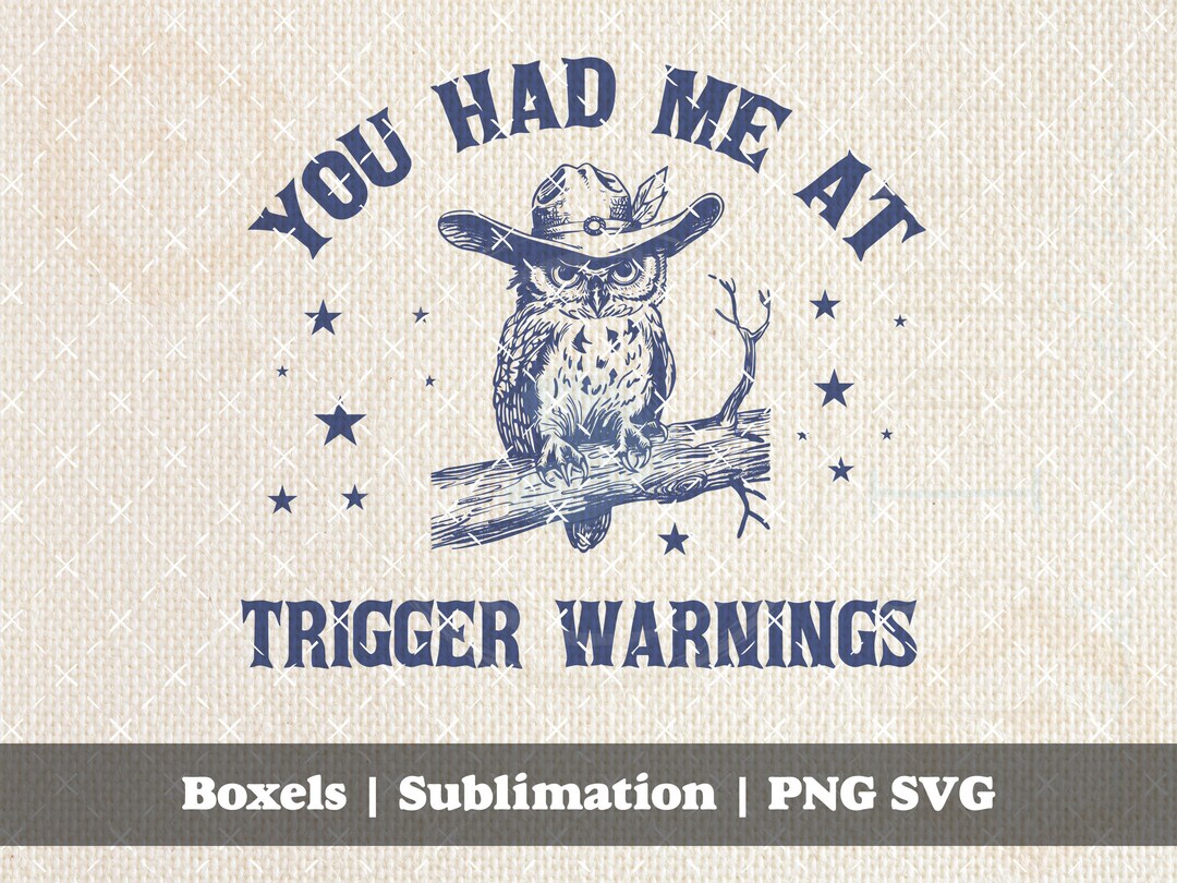 You Had Me at Trigger Warnings Western Cowboy Wise Old Owl Country ...