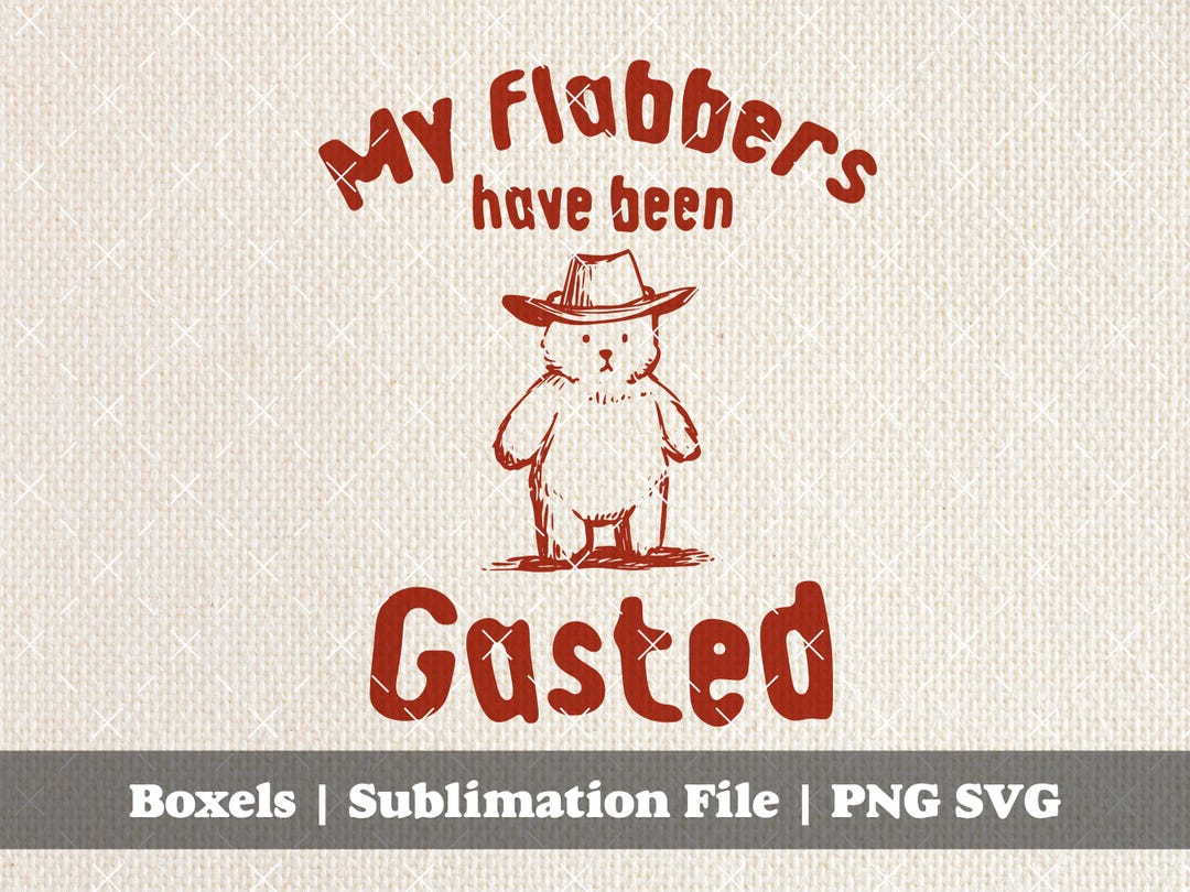 My Flabbers Have Been Gasted Flabbergasted Funny Teddy Bear With Cool ...