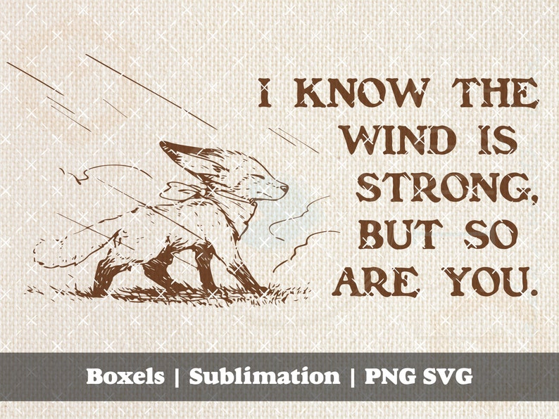 I Know the Wind is Strong but so Are You Fox in a Wind Storm Self Love ...
