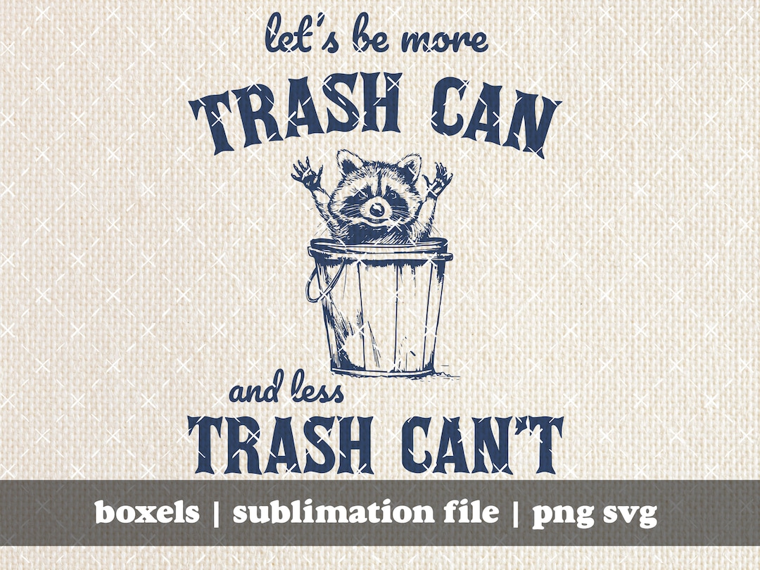 More Trash Can Less Trash Can't Funny Racoon in a Garbage Can ...