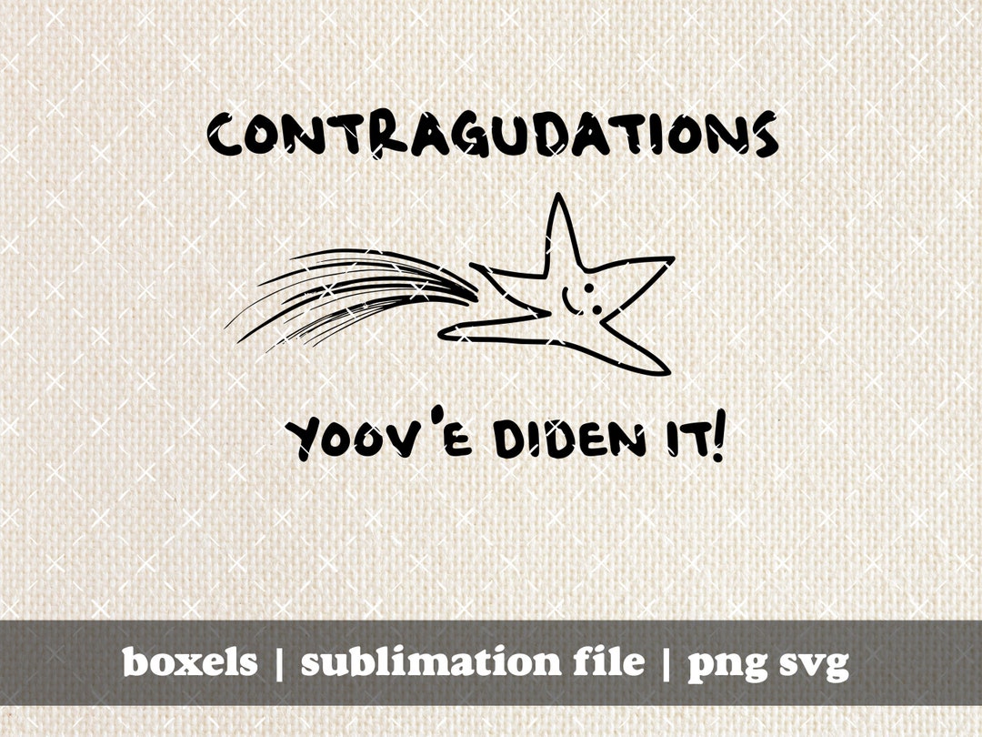 Congratulations Youve Diden It Funny Loser Silly Star Cartoon Character ...