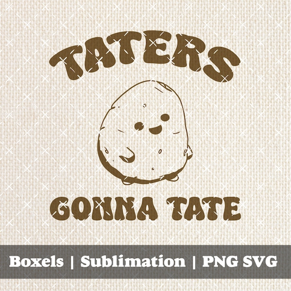 Taters Gonna Tate Svg - Etsy